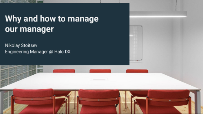 Slides from my talk - Why and how to manage your manager